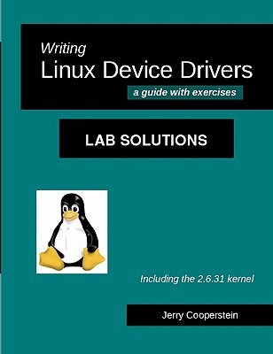 Writing Linux Device Drivers: Lab Solutions: a guide with exercises by ...