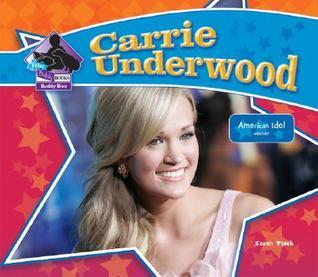 Carrie Underwood (Big Buddy Biographies) by Sarah Tieck | Goodreads