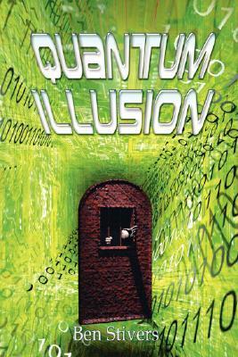 Quantum Illusion by Ben Stivers | Goodreads