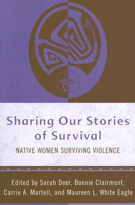 Sharing Our Stories of Survival: Native Women Surviving Violence ...