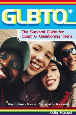 GLBTQ*: The Survival Guide for Queer & Questioning Teens by Kelly ...