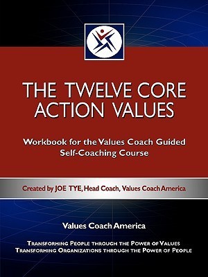 The Twelve Core Action Values; Workbook for the Values Coach Guided ...