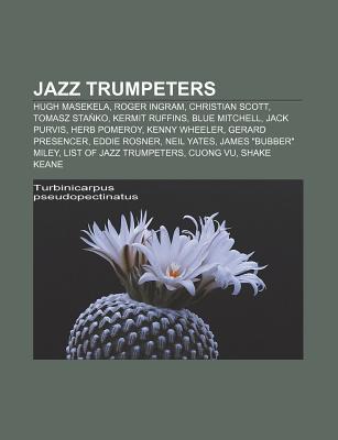 Jazz Trumpeters: Hugh Masekela, Roger Ingram, Christian Scott, Tomasz ...