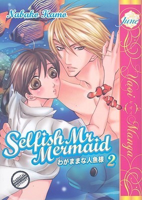 Selfish Mr. Mermaid Volume 2 (Yaoi) (Yaoi, 2) by Nabako Kamo | Goodreads