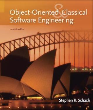 Object-Oriented and Classical Software Engineering by Stephen R. Schach | Goodreads
