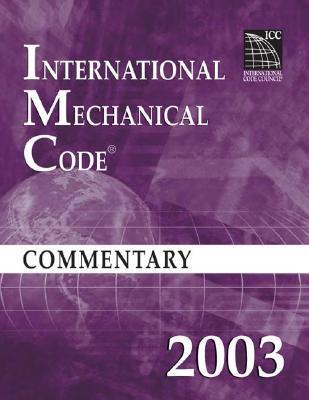 International Mechanical Code 2003: Commentary by International Code ...