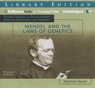 Mendel and the Laws of Genetics by Heather Hasan | Goodreads