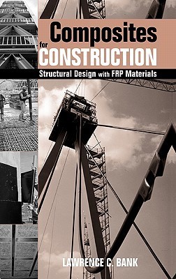 Composites for Construction: Structural Design with FRP Materials by ...