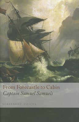 From Forecastle to Cabin (Seafarers' Voices) by Samuel Samuels | Goodreads