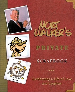 Mort Walker's Private Scrapbook by Mort Walker | Goodreads