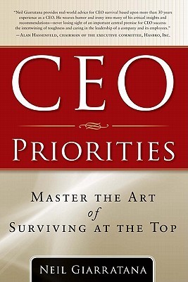 CEO Priorities: Master the Art of Surviving at the Top by Neil ...