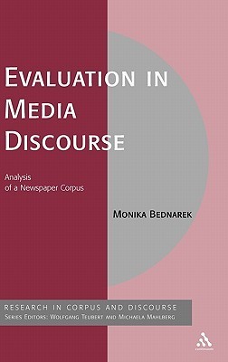 Evaluation in Media Discourse: Analysis of a Newspaper Corpus by Monika ...