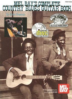 Mel Bay Complete Country Blues Guitar Book/ CD set by Stefan Grossman | Goodreads