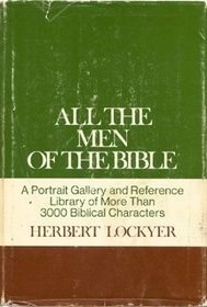 All the Men of the Bible by Herbert Lockyer | Goodreads