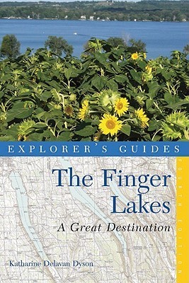 Explorer's Guide Finger Lakes: A Great Destination by Katharine Delavan ...