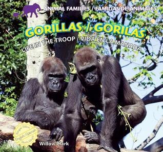 Gorillas: Life in the Troop (Animal Families) / Gorilas: Vida en la ...