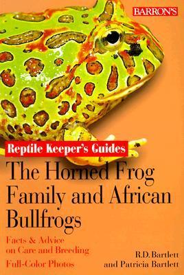 The Horned Frog Family and African Bullfrogs by Richard D. Bartlett ...