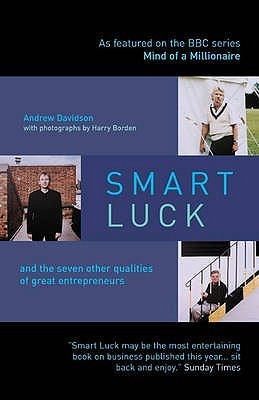 Smart Luck: The Seven Other Qualities of Great Entrepreneurs by Andrew ...