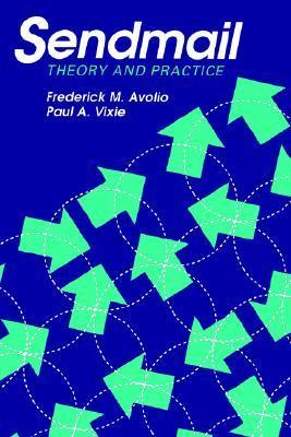 Sendmail: Theory and Practice by Frederick M. Avolio | Goodreads
