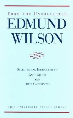 From the Uncollected Edmund Wilson by Edmund Wilson | Goodreads