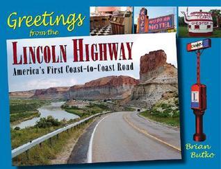Greetings from the Lincoln Highway: America's First Coast-To-Coast Road ...