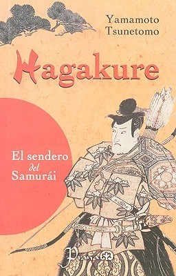 Hagakure / Hagakure: El Sendero Del Samurai / the Way of the Samurai by Yamamoto Tsunetomo ...