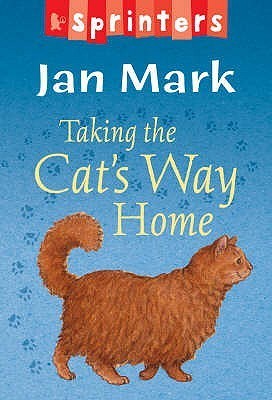 Taking the Cat's Way Home (Sprinters) by Jan Mark | Goodreads
