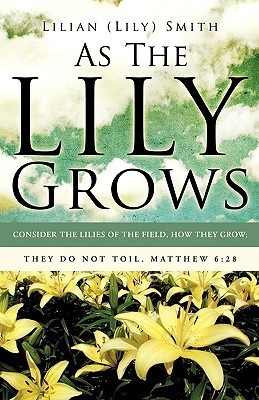 As the Lily Grows by Lilian (Lily) Smith | Goodreads