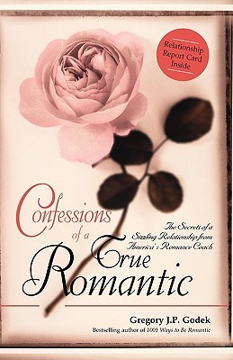 Confessions of a True Romantic: The Secrets of a Sizzling Relationship ...