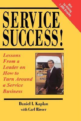 Service Success! Lessons From a Leader on How to Turn Around a Service ...