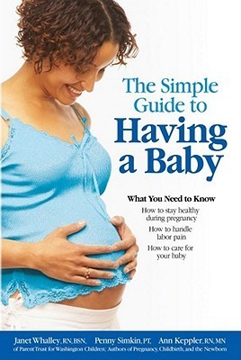 The Simple Guide to Having a Baby: A Step-by-Step Illustrated Guide to ...