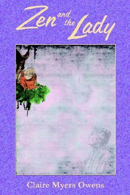 Zen and the Lady by Claire Myers Owens | Goodreads