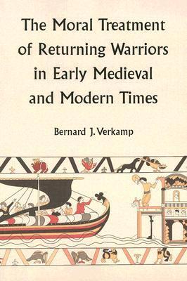 Moral Treatment of Returning Warriors in Early Medieval and Modern ...