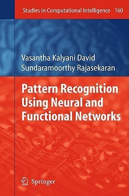 Pattern Recognition Using Neural and Functional Networks by Vasantha Kalyani David ...