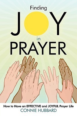 Finding Joy in Prayer: How to Have an Effective and Joyful Prayer Life ...