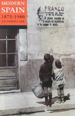 Modern Spain, 1875-1980 by Raymond Carr | Goodreads