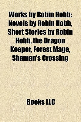 Works by Robin Hobb by Books LLC | Goodreads