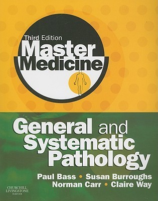 Master Medicine: General and Systematic Pathology by Dr. Paul Bass ...