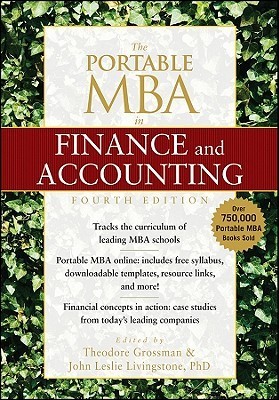 The Portable MBA in Finance and Accounting by Theodore Grossman | Goodreads