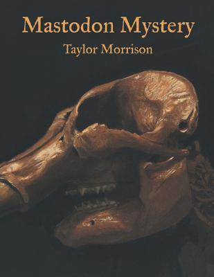 Mastodon Mystery by Taylor Morrison | Goodreads