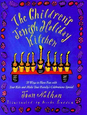 The Children's Jewish Holiday Kitchen: 70 Ways to Have Fun with Your ...