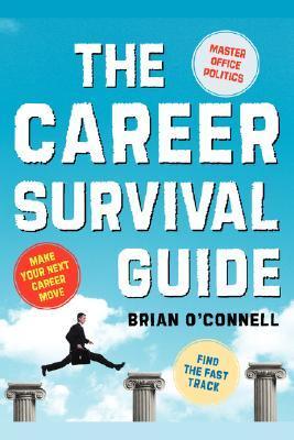 The Career Survival Guide: Making Your Next Career Move by Brian O ...