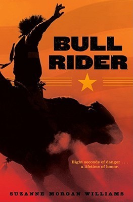 Bull Rider by Suzanne Morgan Williams | Goodreads