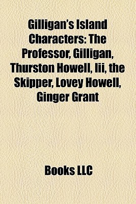 Gilligan's Island Characters: The Professor, Gilligan, Thurston Howell ...