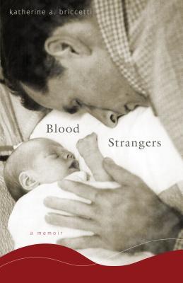 Blood Strangers: A Memoir by Katherine A. Briccetti | Goodreads