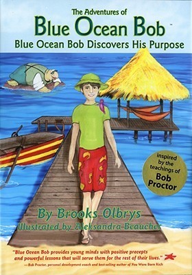The Adventures of Blue Ocean Bob: Blue Ocean Bob Discovers His Purpose ...