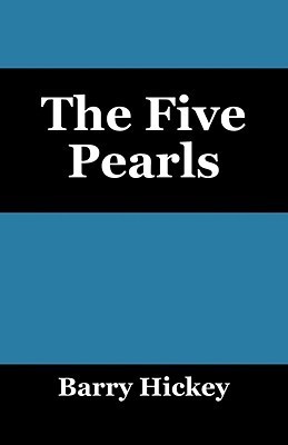 The Five Pearls by Barry Hickey | Goodreads