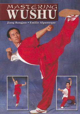 Mastering Wushu by Jiang Bangjun | Goodreads