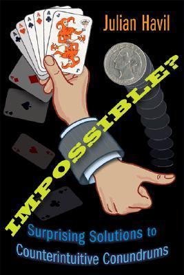 Impossible?: Surprising Solutions to Counterintuitive Conundrums by ...