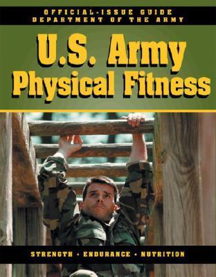 Official U.S. Army Physical Fitness Guide by U.S. Department of the ...